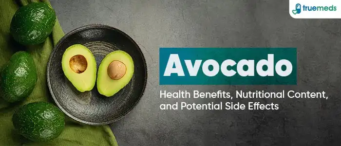 Discover Avocado: Health Benefits & Side Effects