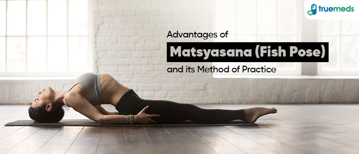 Health Benefits of Matsyasana (Fish Pose)