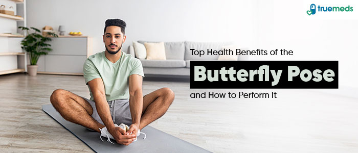 Butterfly Pose or Butterfly Asana: Step-by-Step Guide & Benefits