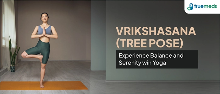 Benefits of Vrikshasana (Tree Pose) and How to Do it - Truemeds